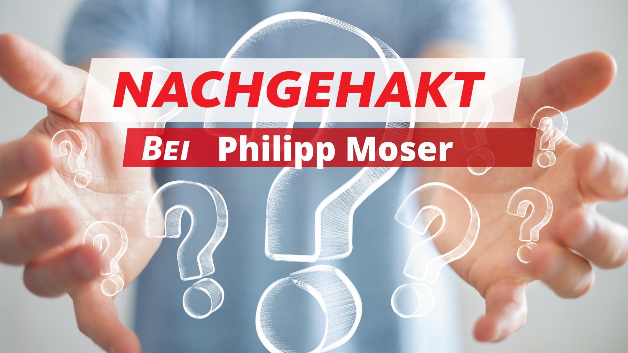 Philipp Moser: Schau zuerst auf die positiven Seiten und glaube an dich ...